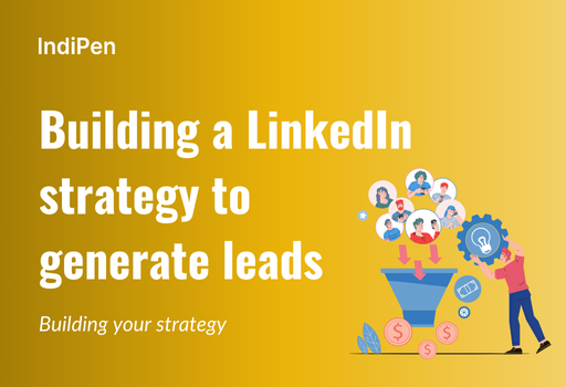 Building a LinkedIn strategy to generate leads